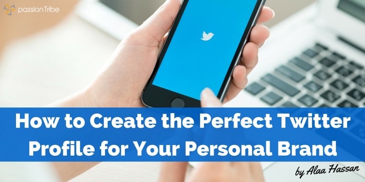 How to Create the Perfect Twitter Profile for Your Personal Brand